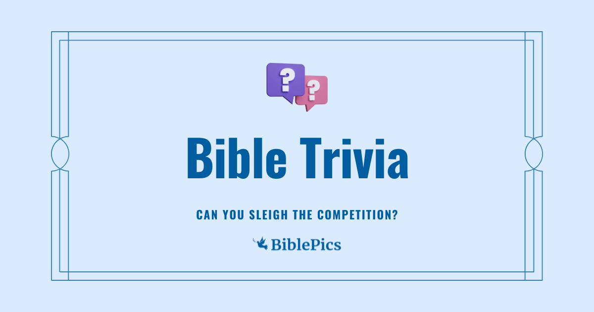 Bible Trivia - Test Your Knowledge of the Scriptures | BiblePics